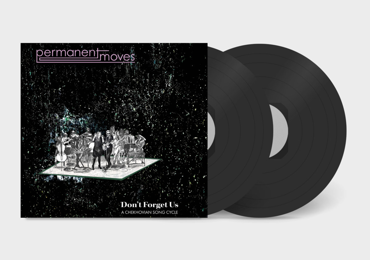 Don't Forget Us: A Chekhovian Song Cycle | Permanent Moves