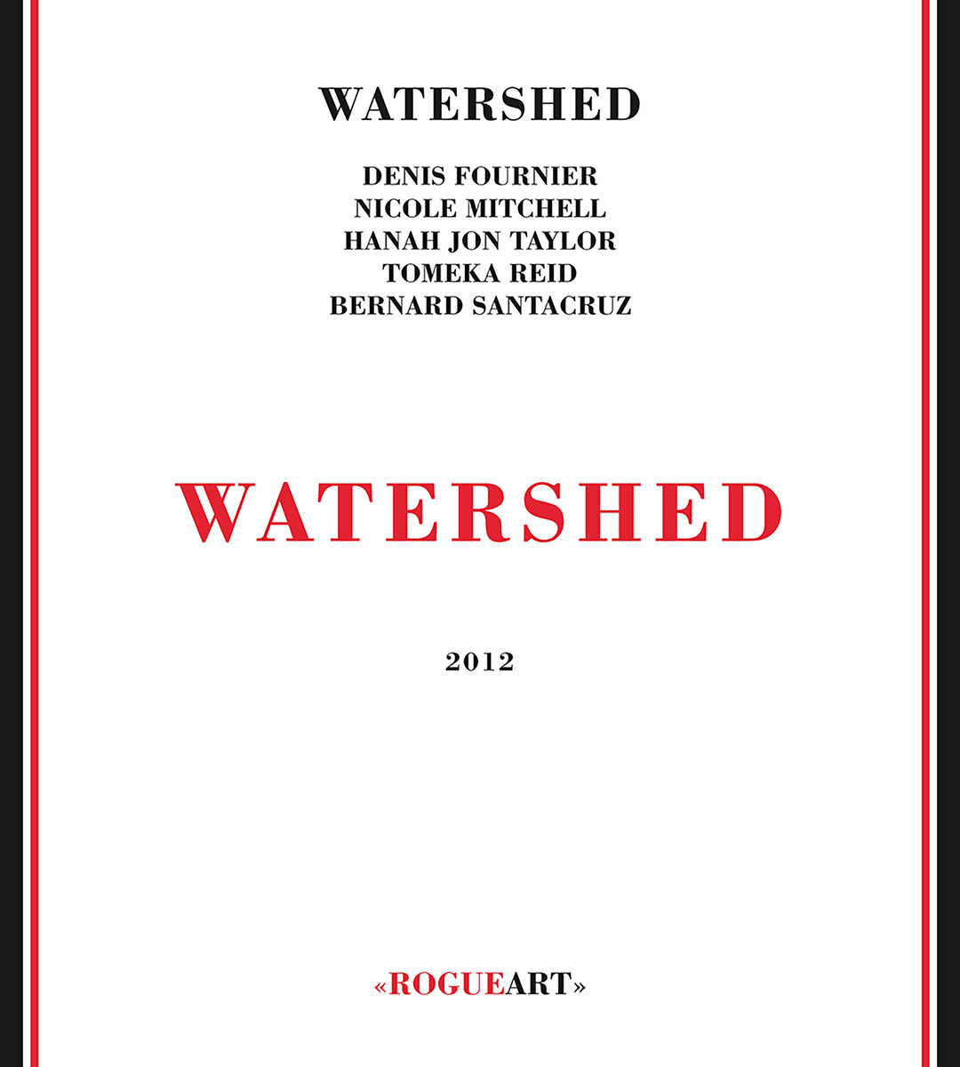 WATERSHED | WATERSHED (Nicole Mitchell, Hanah Jon Taylor, Tomeka Reid ...