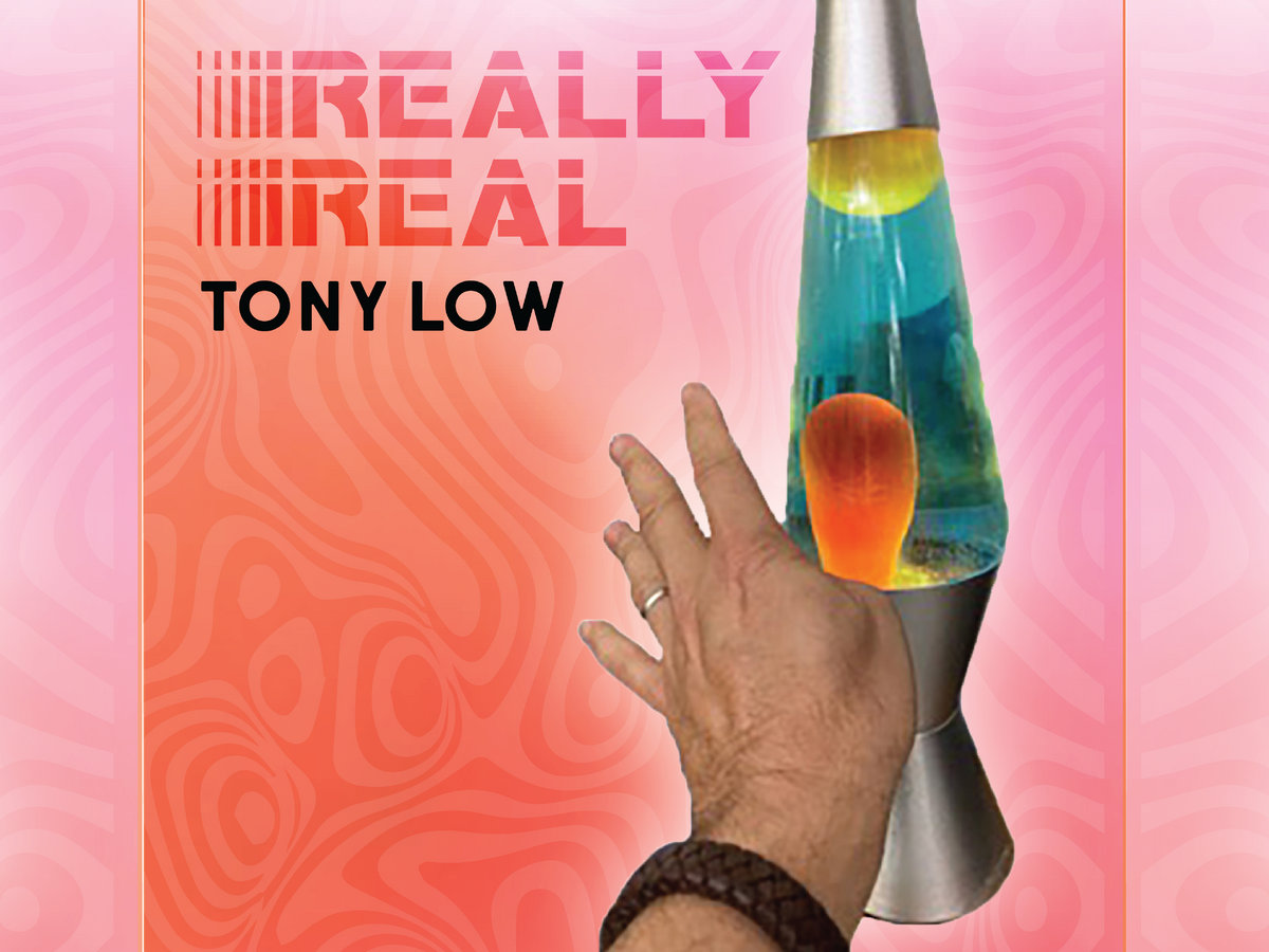Really Real | Tony Low