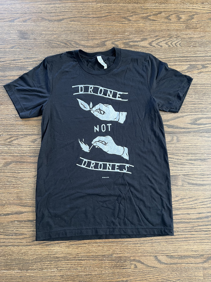 DRONE NOT DRONES + LABOR CAMP t-shirt | Drone Not Drones DRONE NOT DRONES + LABOR CAMP t-shirt | Drone Not Drones