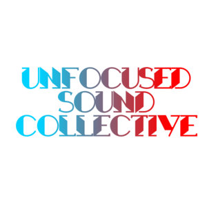 Music | Unfocused Sound Collective