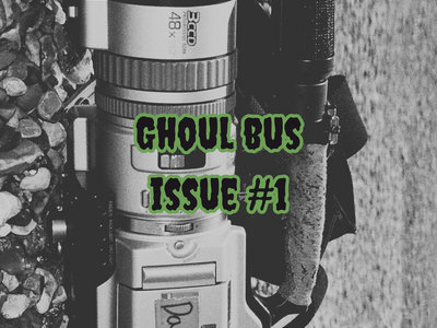GHOUL BUS ZINE ISSUE #1 | Ghoul Bus Zine