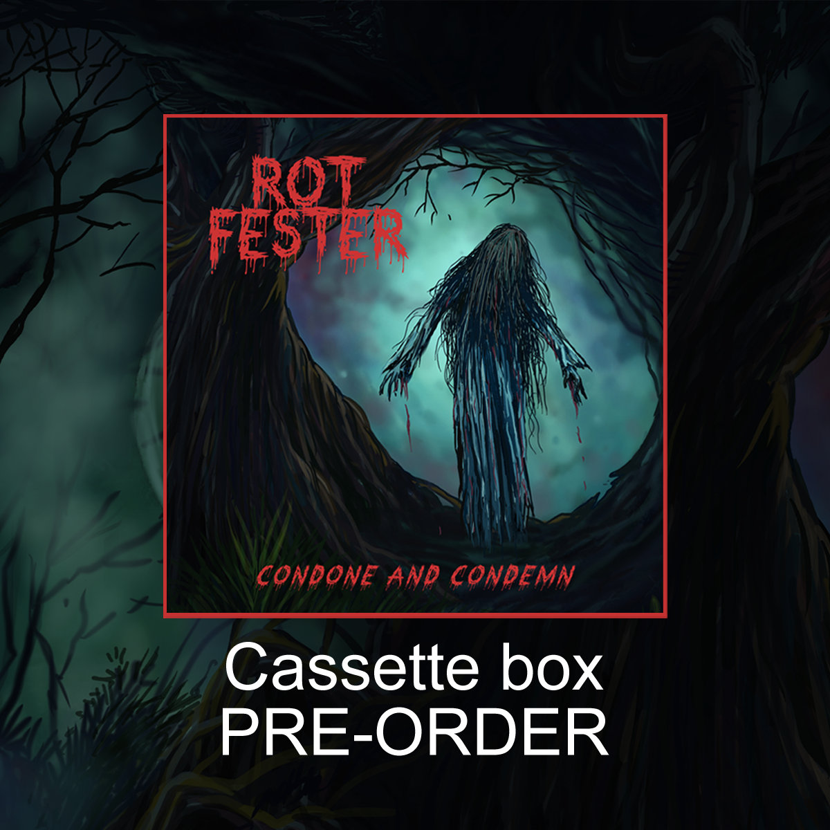 Condone and Condemn | Rot Fester