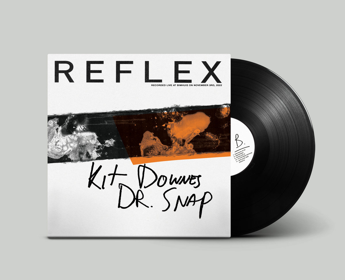 REFLEX: DR. SNAP | Kit Downes | BIMHUIS Records
