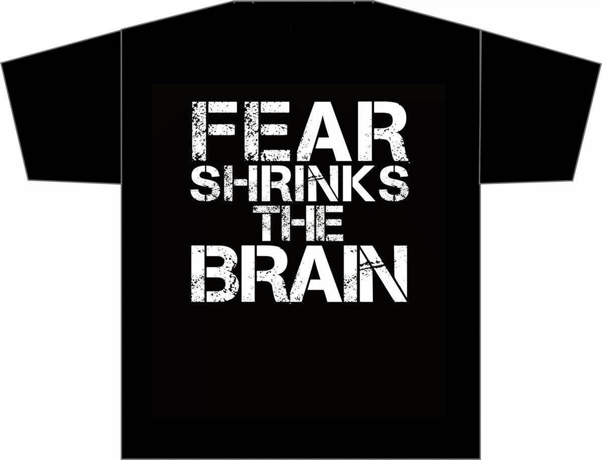 Logo + Fear Shrinks The Brain T-Shirt | The Juggernauts