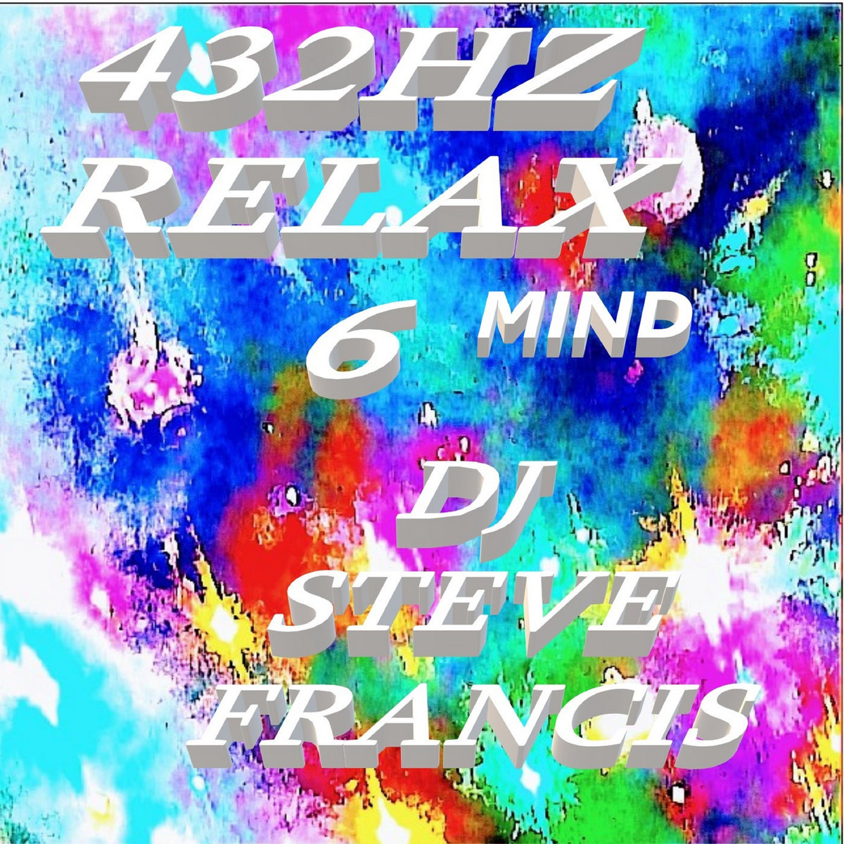 432HZ RELAX 6 | DJ STEVE FRANCIS