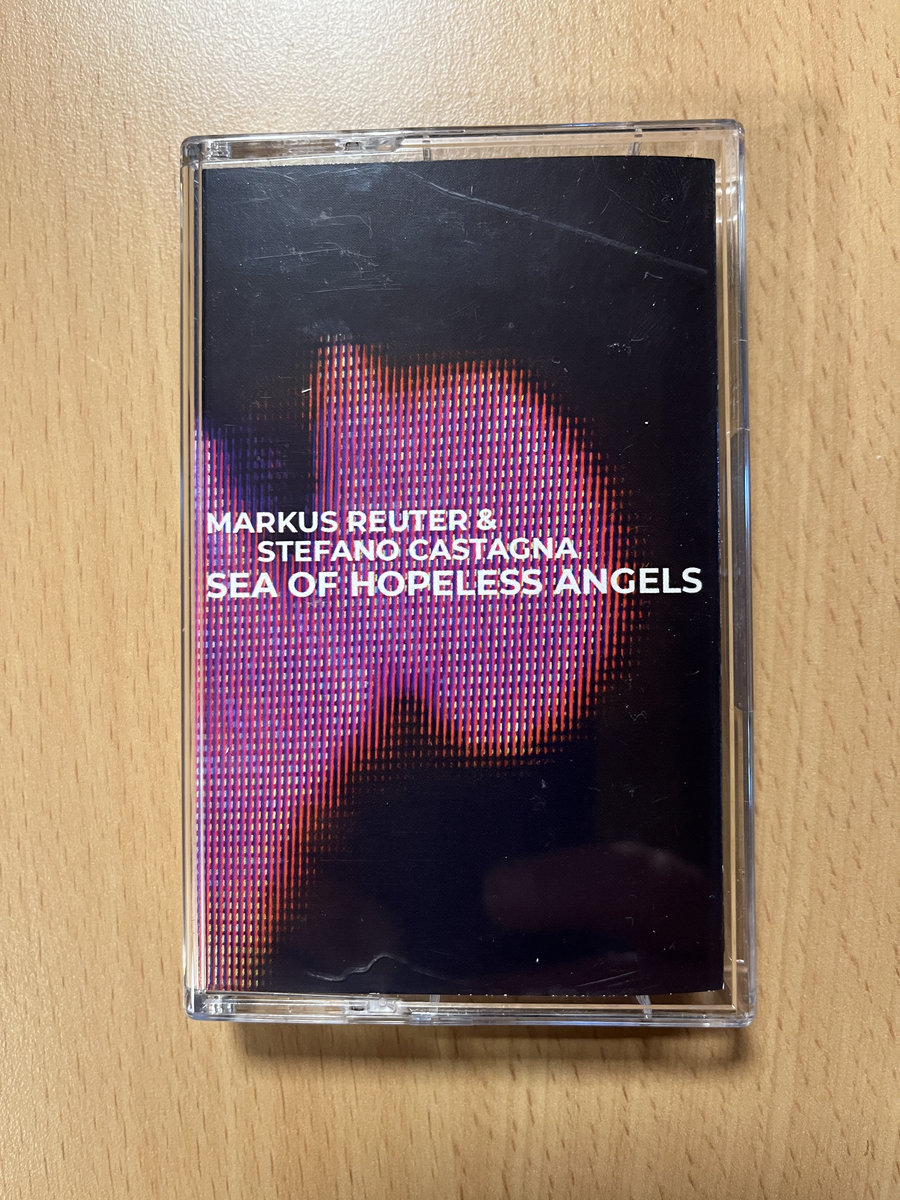 Sea of Hopeless Angels | Markus Reuter and Stefano Castagna
