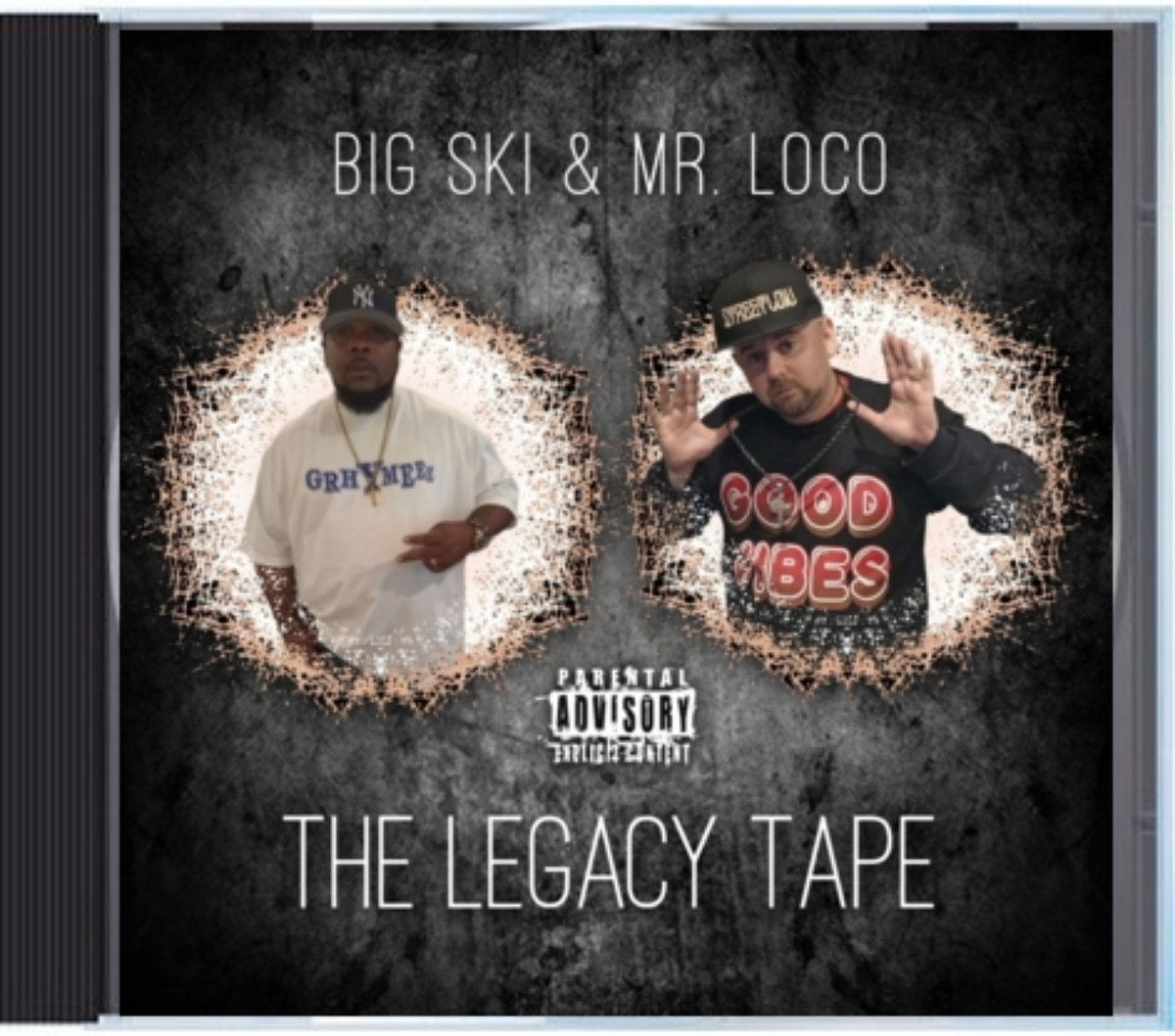 The Legacy Tape EP | Big Ski & Mr. Loco | Mr. Loco