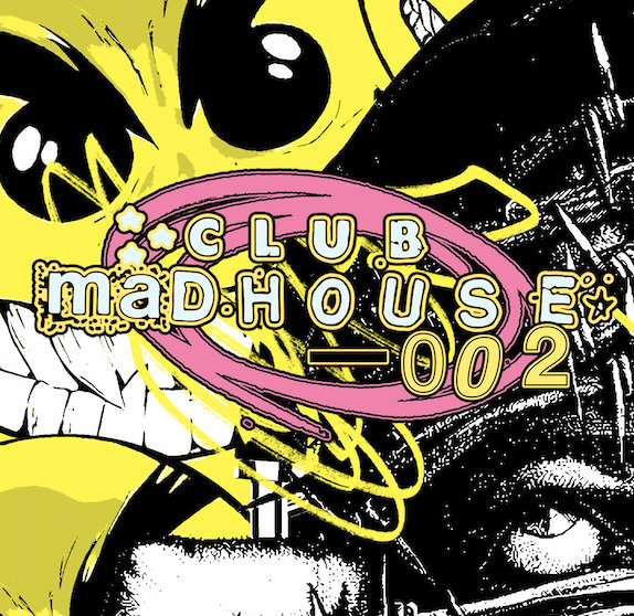 CLUB MADHOUSE_002 | CLUB MADHOUSE