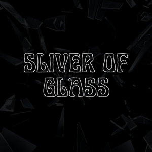 Music | The Sliver Of Glass