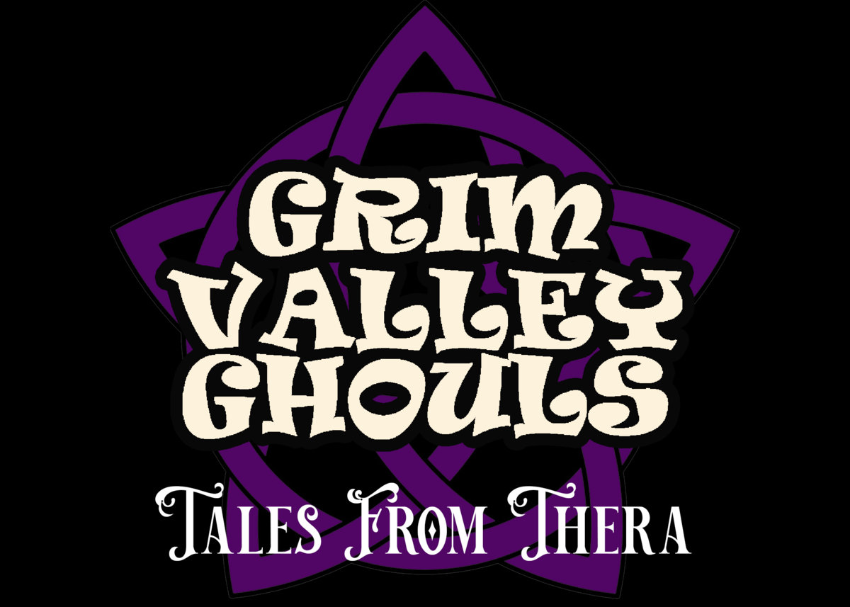 Tales From Thera | Grim Valley Ghouls