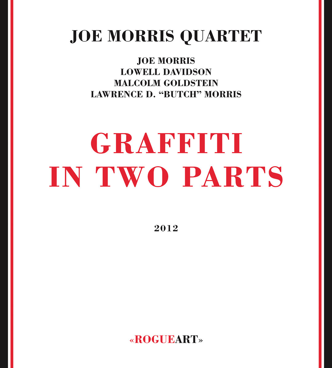 GRAFFITI IN TWO PARTS | JOE MORRIS QUARTET (Joe Morris, Butch Morris ...