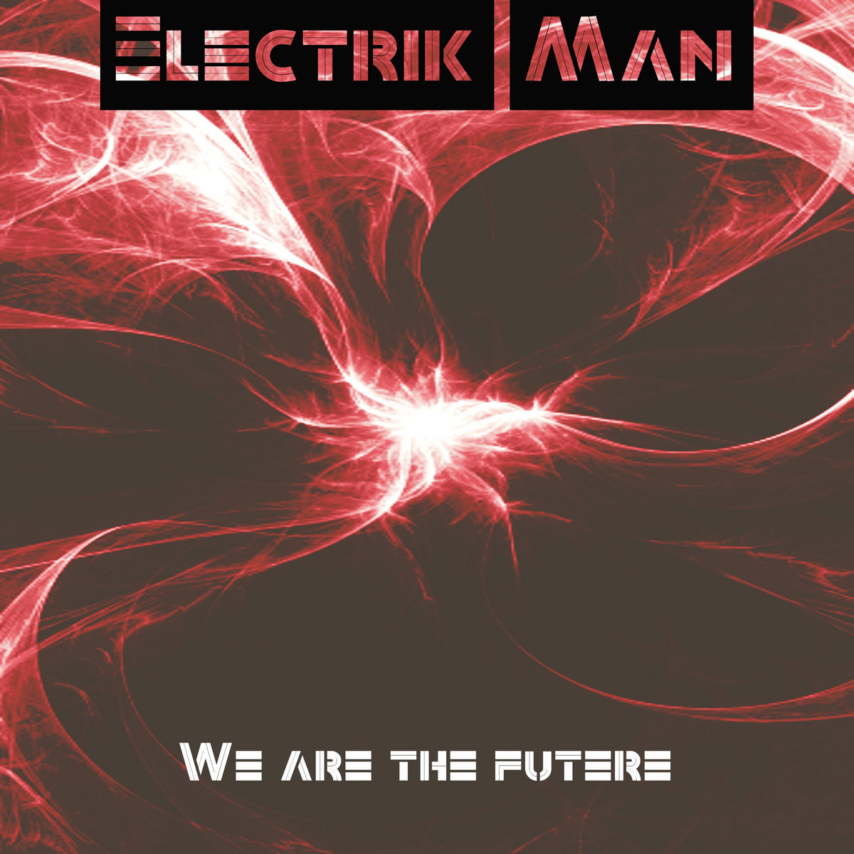 We are the future | Electrik Man