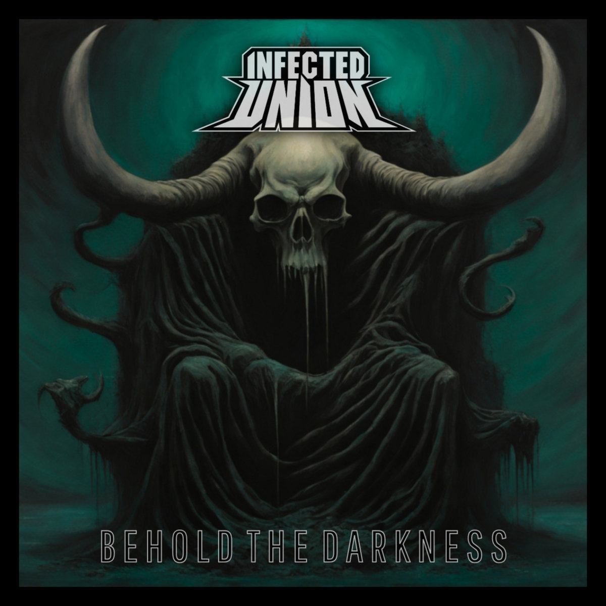 Behold the Darkness | INFECTED UNION