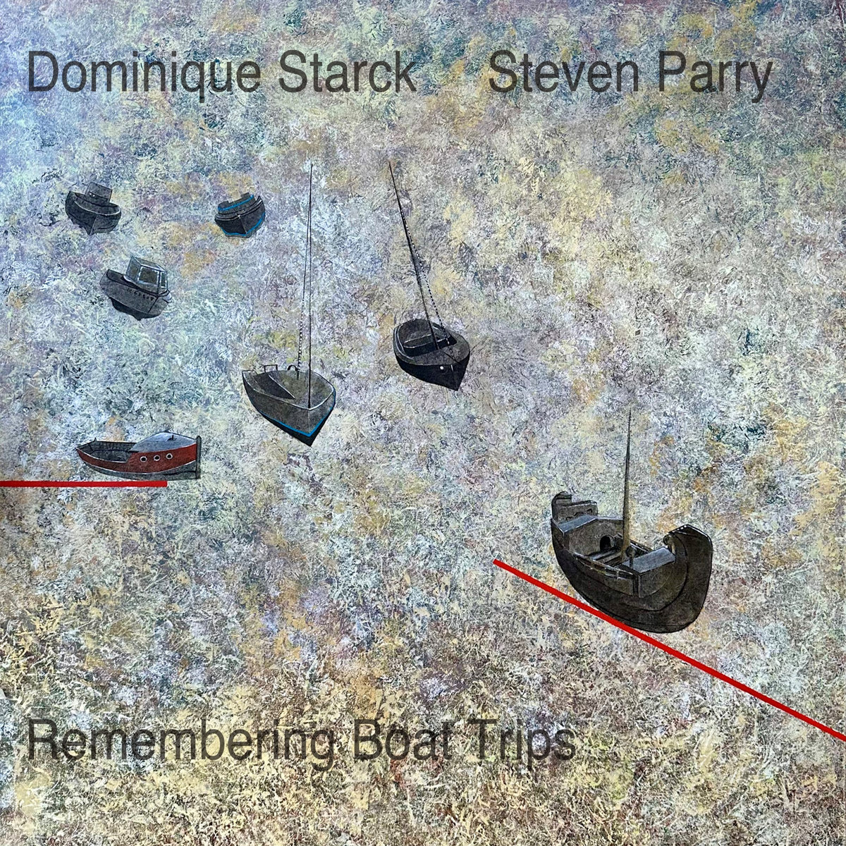 Remembering Boat Trips | Dominique Starck / Steven Parry | Dominique Starck