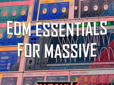 EDM Music Essentials 2024 - NI Massive Preset Pack | Zetich