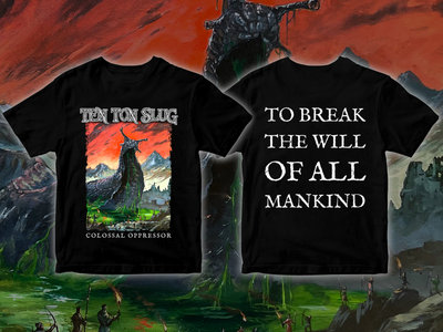 'Colossal Oppressor' T-Shirt - | Ten Ton Slug