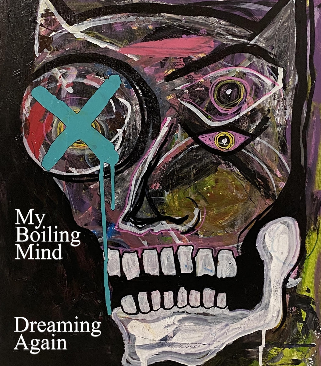 Dreaming Again | My Boiling Mind