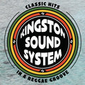 Classic Hits In A Reggae Groove | Kingston Sound System