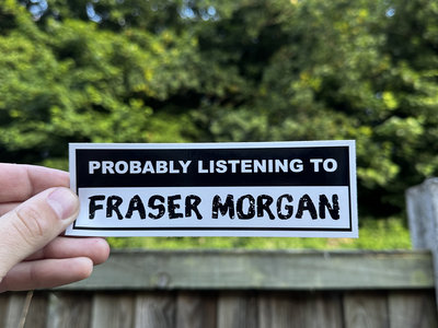 Bumper Sticker | Fraser Morgan