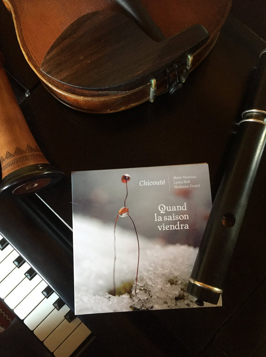 Chicouté: Quand la saison viendra | Chicouté: Marie Marceau, Laura Risk ...