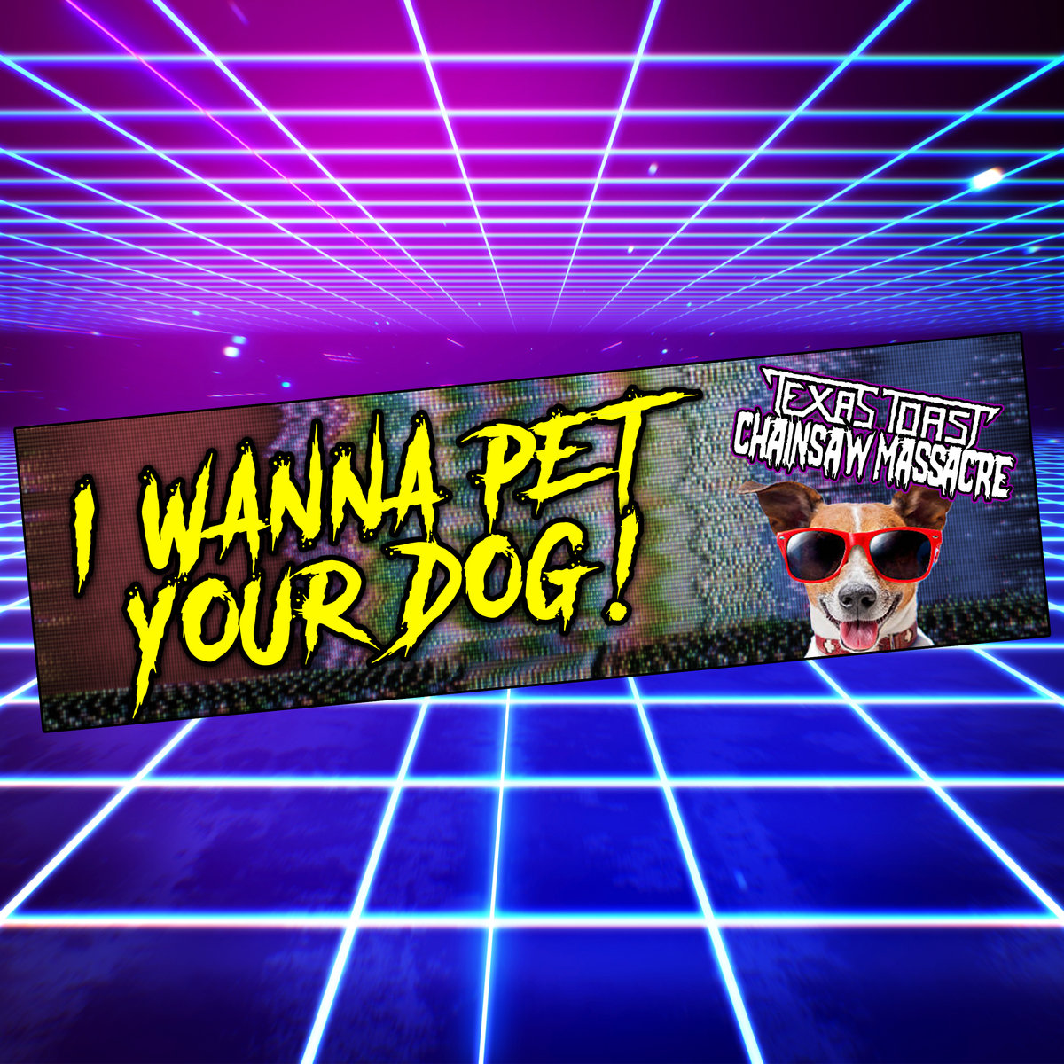 I Wanna Pet Your Dog Bumper Sticker | Texas Toast Chainsaw Massacre
