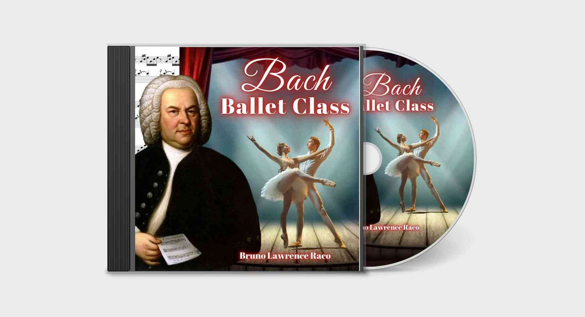 Bach Ballet Class | Bruno Lawrence Raco / Ballet Music CH | Bruno Raco ...