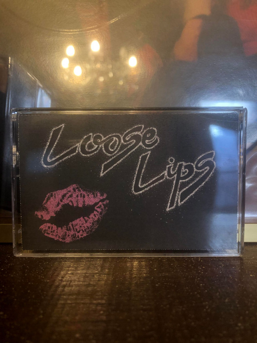 LOOSE LIPS | LOOSE LIPS