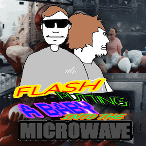 Music | flash putting a baby into the microwave