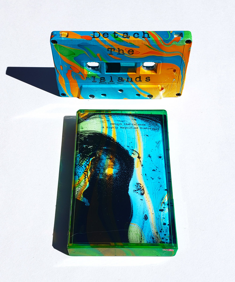 A Highly Magnified History | DETACH THE ISLANDS | Tomb Tree Tapes