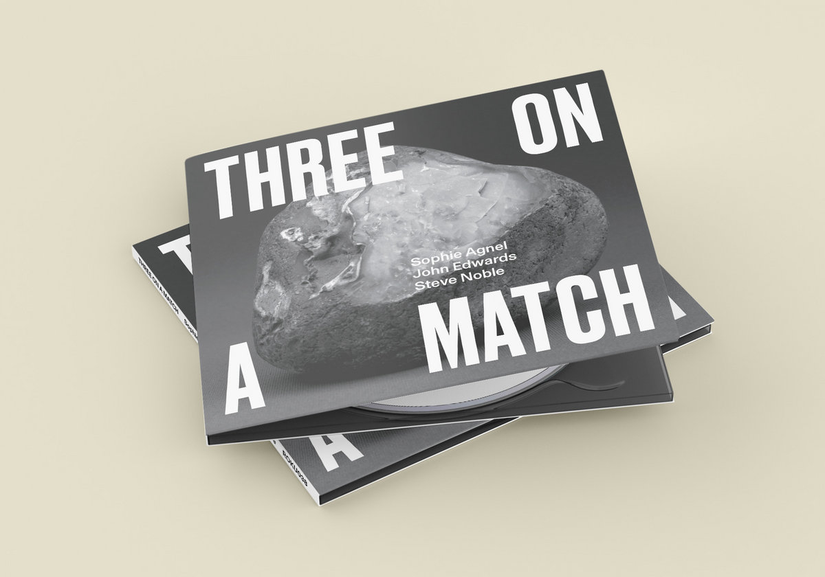 Three on a Match | Sophie Agnel / John Edwards / Steve Noble | sophie agnel