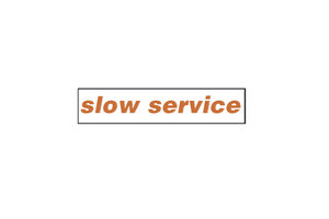 Music | slow service