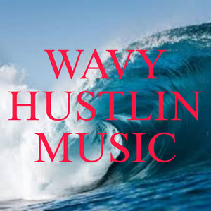 Music | Wavy Hustlin' Music