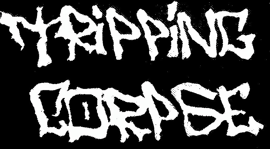 Thank You for the Mess | Tripping Corpse | TRIPPING CORPSE