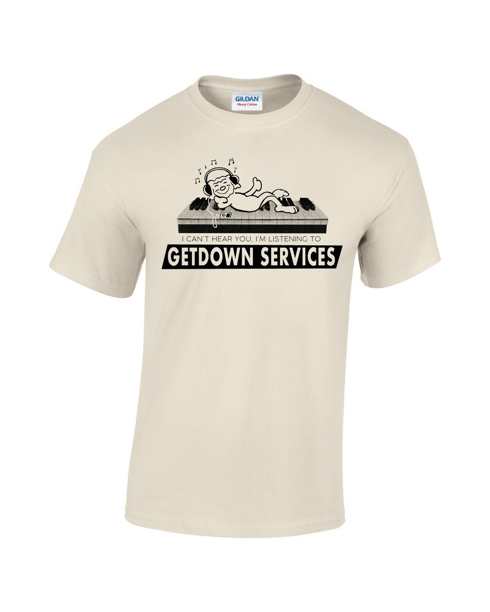 "I Can't Hear You" T-Shirt (Natural) | Getdown Services