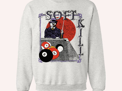 **PRE ORDER** Soft Kill - Pool Shark Crewneck | Soft Kill