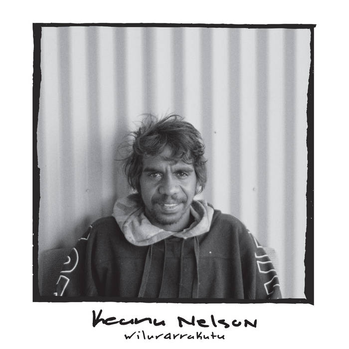 Keanu Nelson, “Wilurarrakutu” | Bandcamp Daily