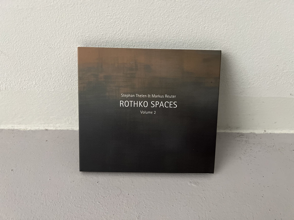 Rothko Spaces, Volume 2 | Stephan Thelen & Markus Reuter | Stephan Thelen