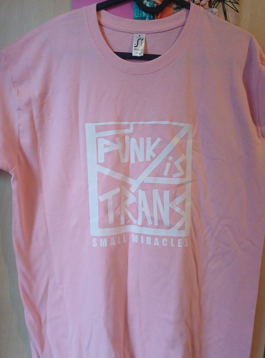 'Punk Is Trans' *limited edition PINK* T-Shirt | Small Miracles