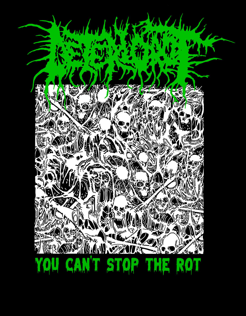 DETERIOROT - You Can't Stop The Rot - T-Shirt | Deteriorot