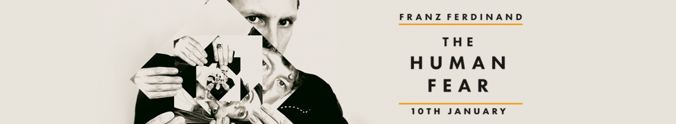 The Human Fear | Franz Ferdinand