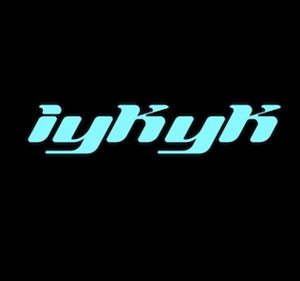 Music | If You Know You Know (IYKYK)