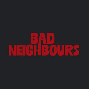 Music | Bad Neighbours