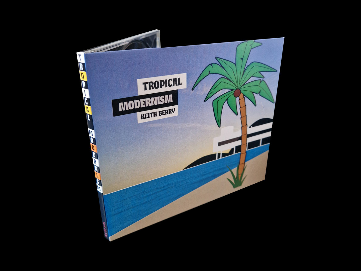 TROPICAL MODERNISM | KEITH BERRY