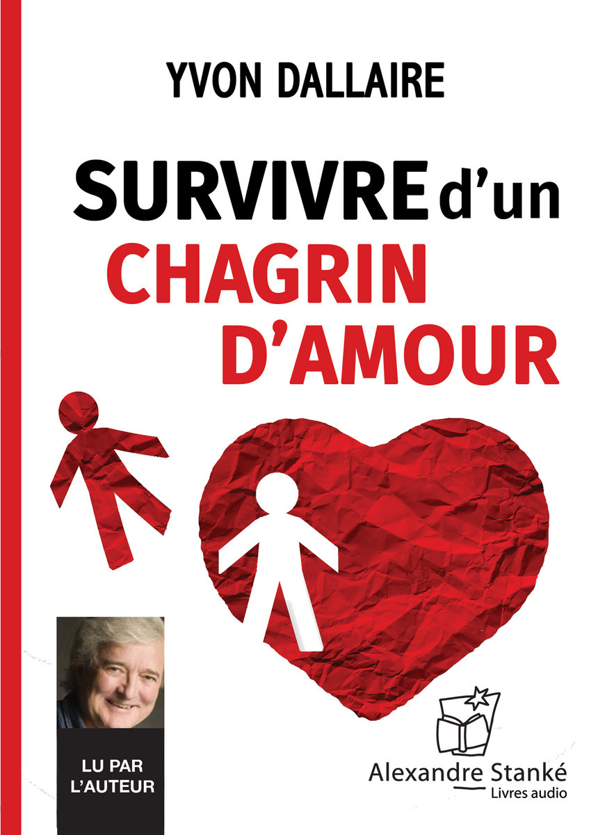 Survivre d'un chagrin d'amour | Yvon Dallaire | Éditions Alexandre Stanké