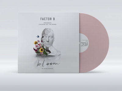BLOOM - Limited Edition VINYL ONLY | Factor B