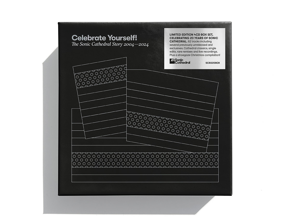 Celebrate Yourself! The Sonic Cathedral Story 2004–2024 - limited edition 4CD box set ...