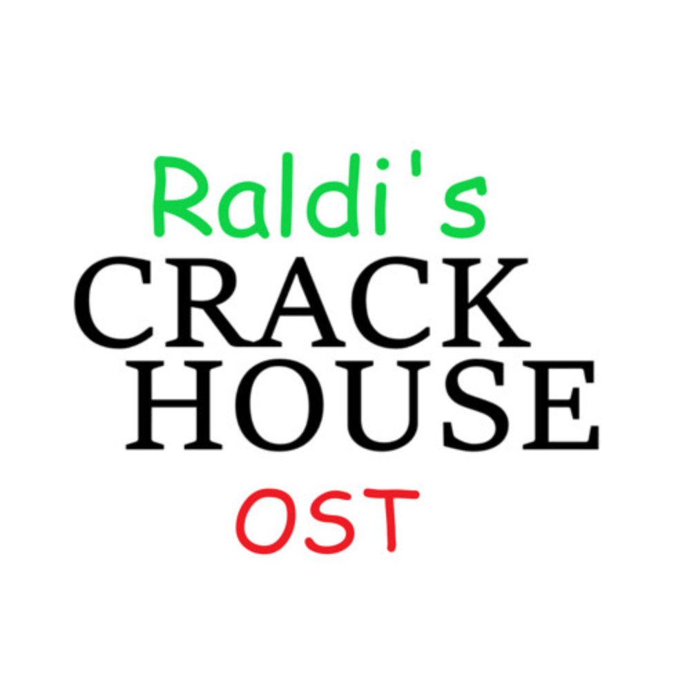 Raldi’s Crackhouse Soundtrack | Raldi's Crackhouse Soundtrack