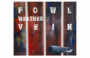 Music | Fowl Weather Vein