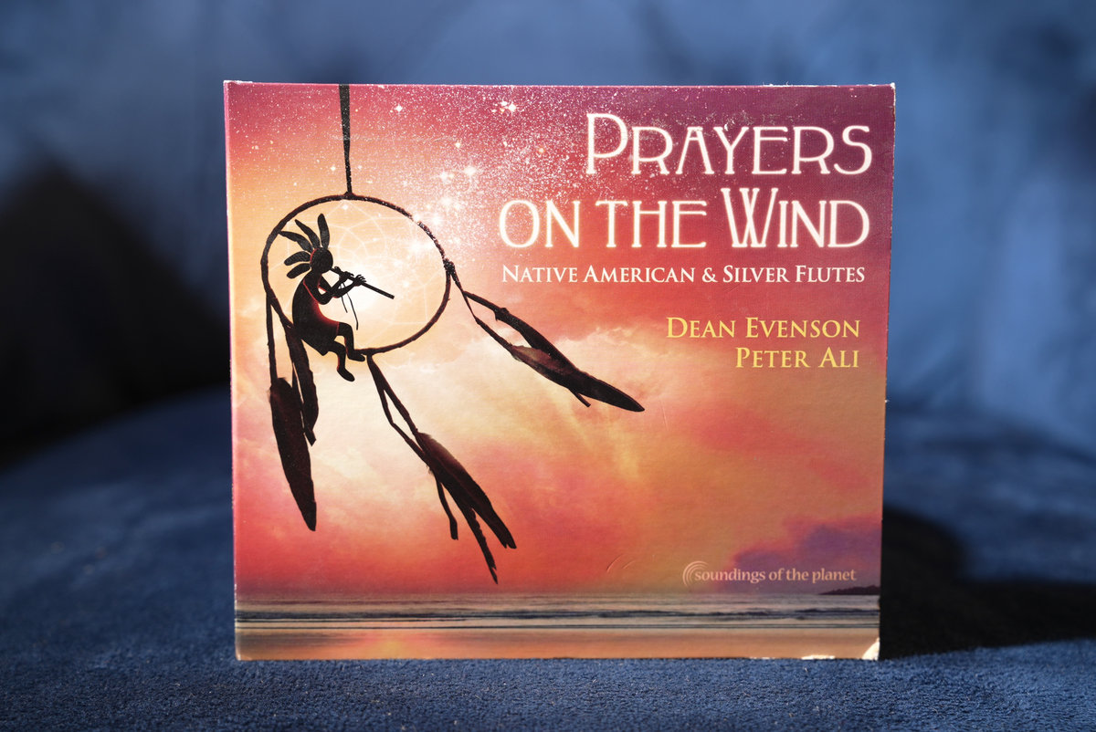 Prayer's on the Wind | Peter Ali & Dean Evenson | Soundings of the Planet